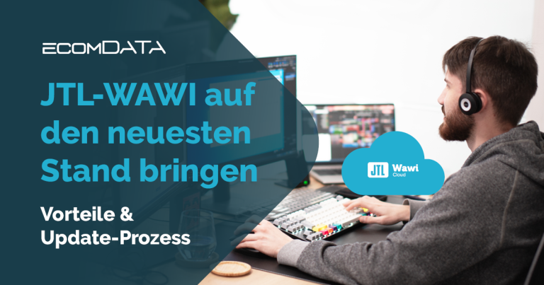 JTL-WAWI Update – so geht's - ecomDATA GmbH
